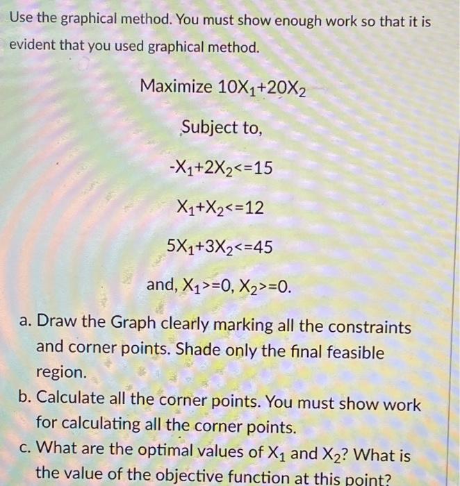 Solved Use the graphical method. You must show enough work | Chegg.com
