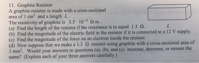 Solved 11. Graphite Resistor A graphite resistor is made | Chegg.com