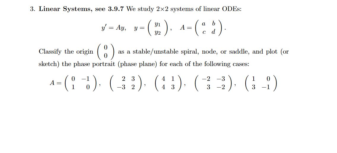 Solved Linear Systems, see 3.9.7 ﻿We study 2×2 ﻿systems of | Chegg.com