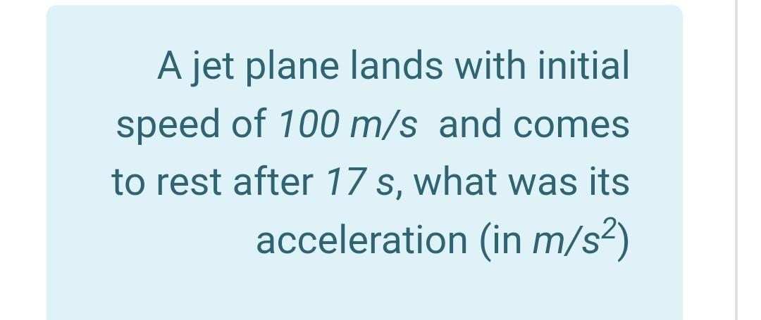 Solved A jet plane lands with initial speed of 100 m/s and | Chegg.com