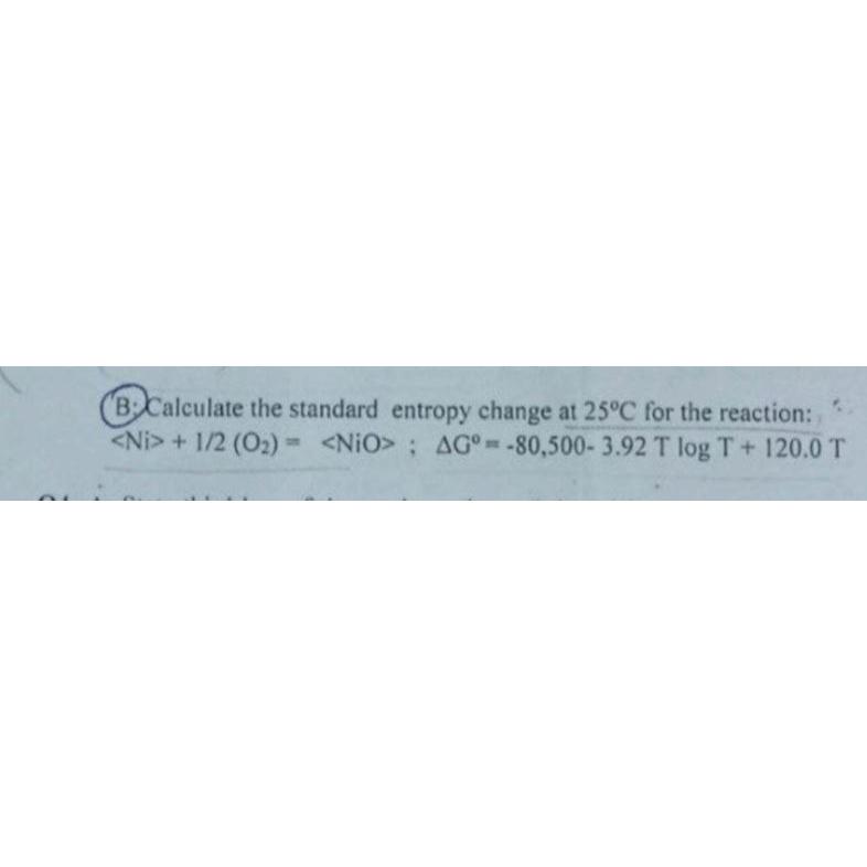 Solved B. ﻿Calculate the standard entropy change at 25°C | Chegg.com
