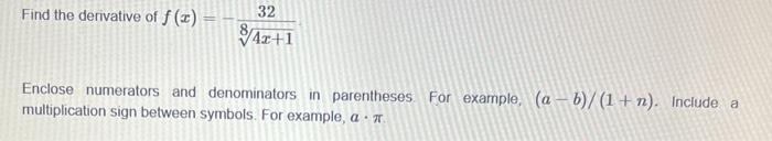 Solved Find the derivative of f(x)=−84x+132 Enclose | Chegg.com