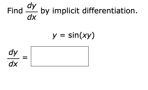 Solved Find dydx ﻿by implicit | Chegg.com