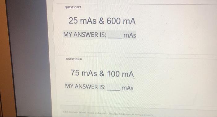 Solved QUESTION 7 25 mAs & 600 mA MY ANSWER IS: mAs | Chegg.com
