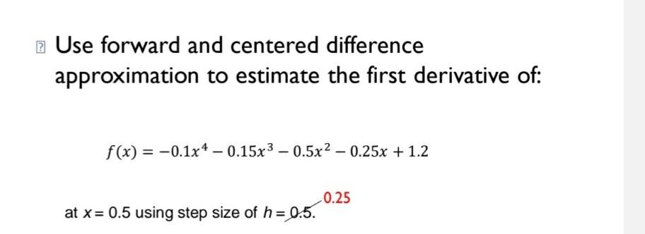 Solved 2 Use forward and centered difference approximation | Chegg.com