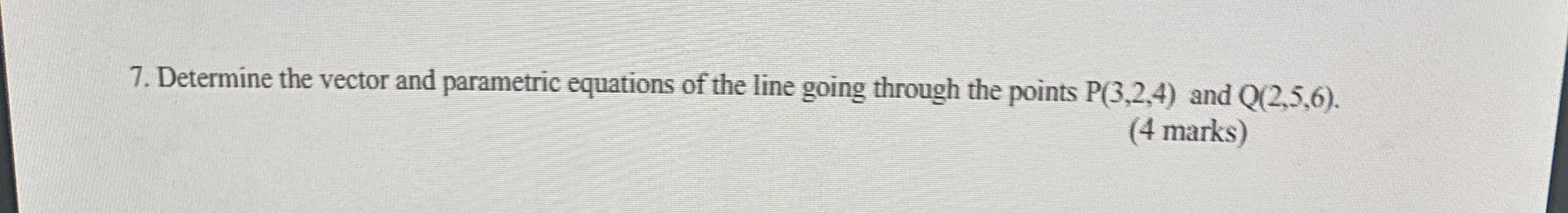 Solved Determine The Vector And Parametric Equations Of The