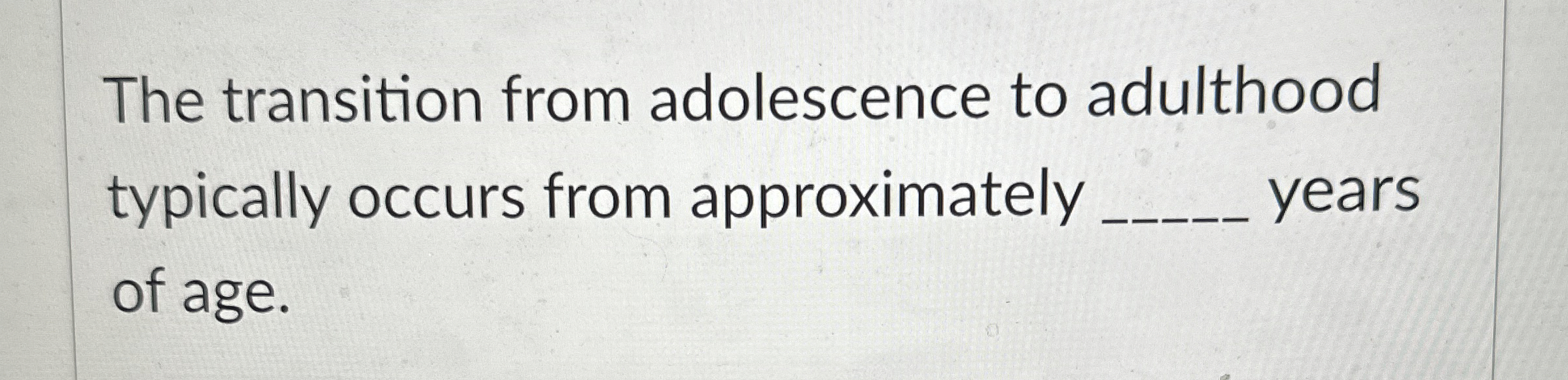 Solved The transition from adolescence to adulthood | Chegg.com