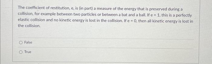 Solved The coefficient of restitution, e, is (in part) a | Chegg.com