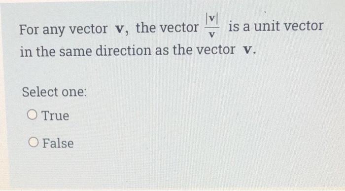 Solved For any vector v, the vector is a unit vector V in | Chegg.com