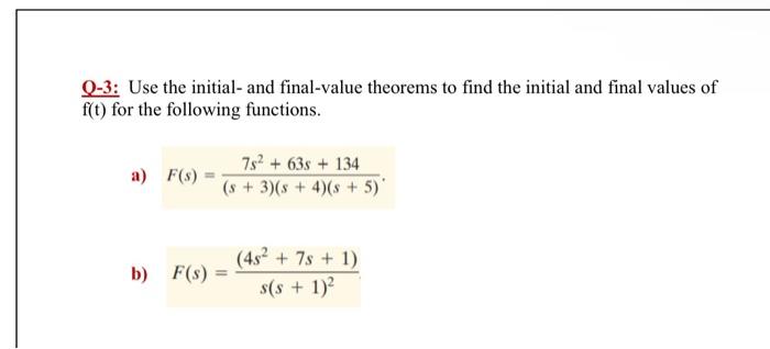 Solved Q-3: Use the initial- and final-value theorems to | Chegg.com
