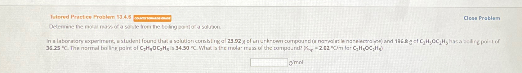 Solved Tutored Practice Problem 13 4 6close Problemdetermine