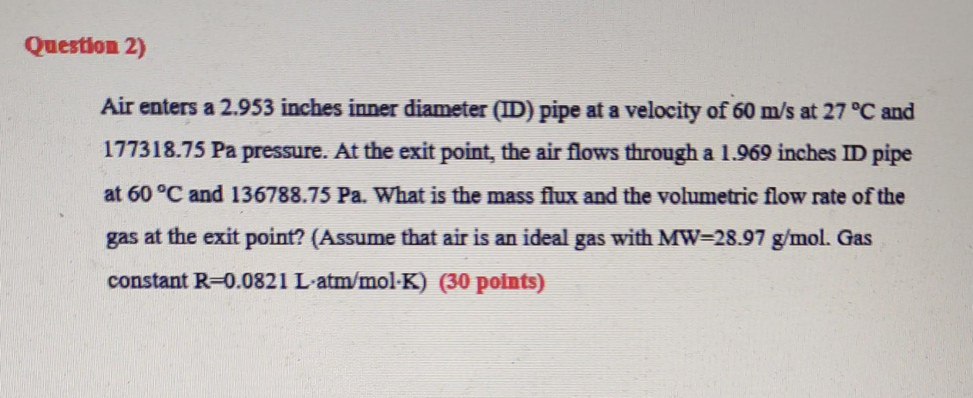 Solved Air enters a 2.953 inches inner diameter (ID) pipe at | Chegg.com
