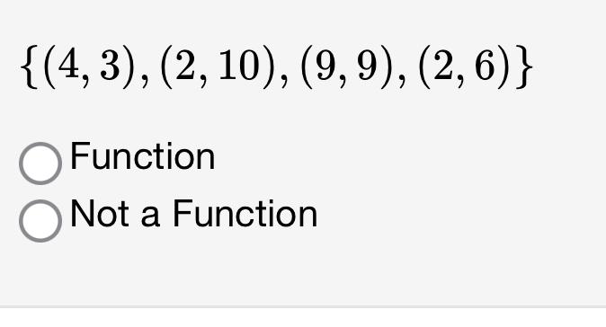 Solved { 4 3 2 10 9 9 2 6 }functionnot A Function