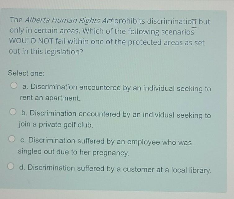 Solved The Alberta Human Rights Act prohibits discrimination | Chegg.com