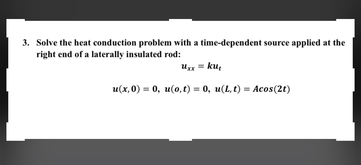 Solved Solve the heat conduction problem with a | Chegg.com