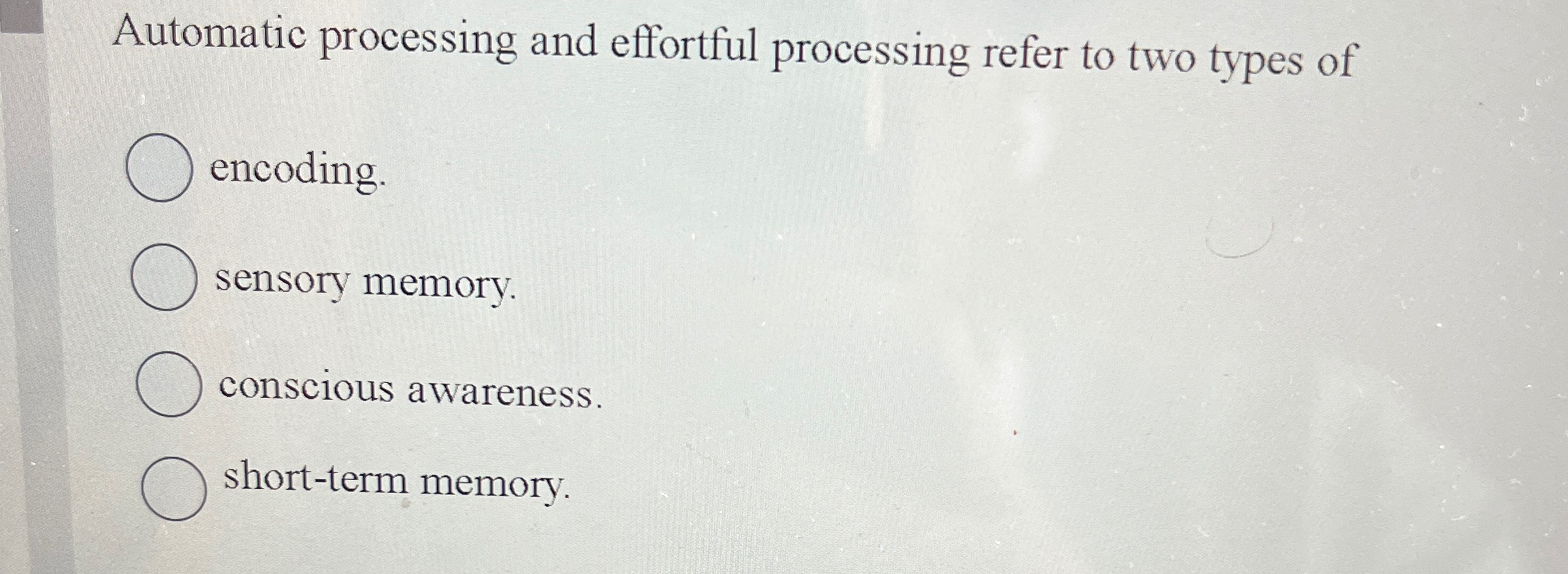 Solved Automatic processing and effortful processing refer | Chegg.com