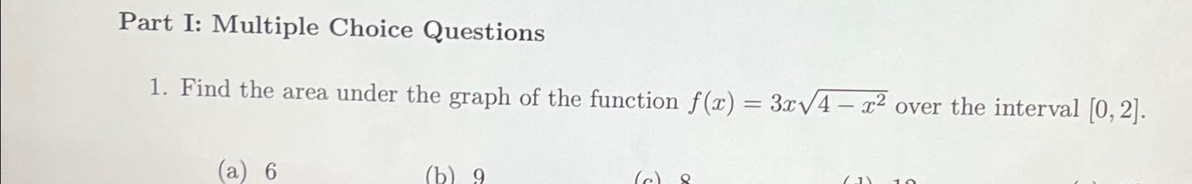 Solved Part I: Multiple Choice QuestionsFind the area under | Chegg.com