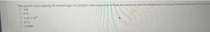 Solved The specific heat capacity of methane gas is 2.20 | Chegg.com