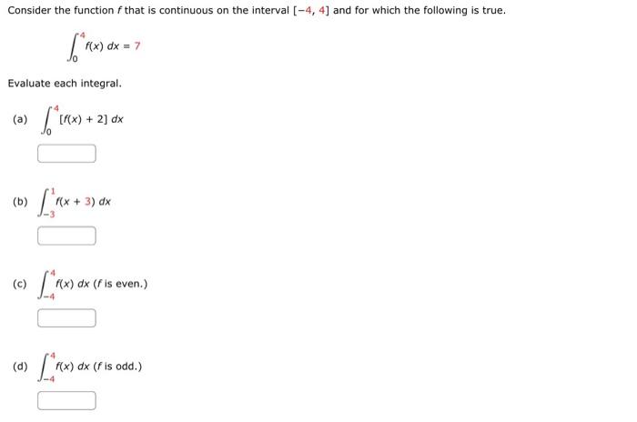Solved ∫04f(x)dx=7 Evaluate each integral. (a) ∫04[f(x)+2]dx | Chegg.com