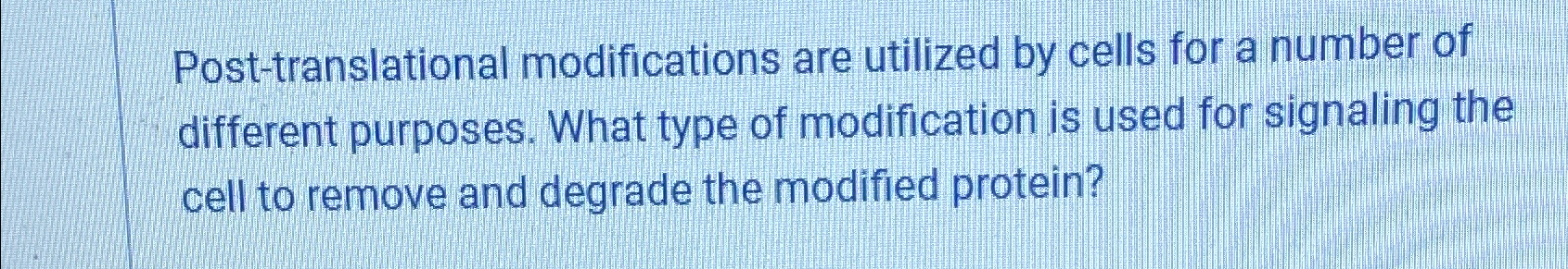 Solved Post-translational modifications are utilized by | Chegg.com