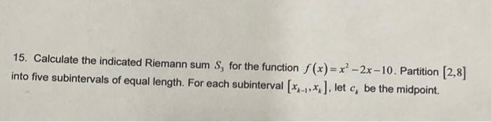 Solved 15. Calculate the indicated Riemann sum S3 for the | Chegg.com