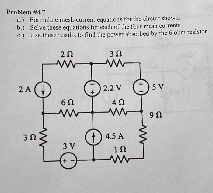 Solved Problem #4.7 a.) Formulate mesh-current equations for | Chegg.com