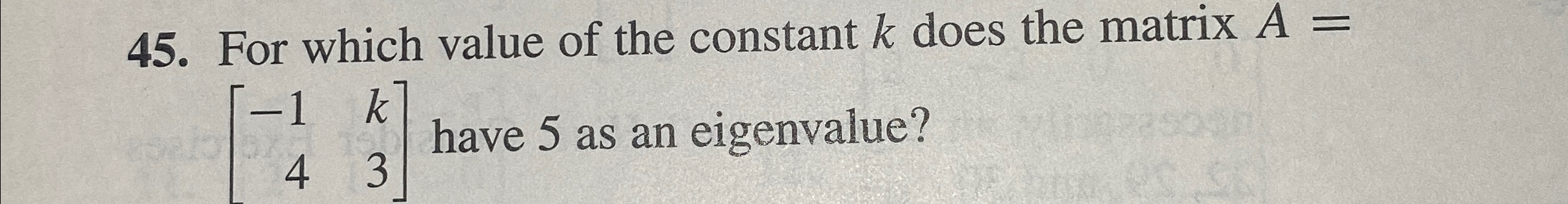 Solved For which value of the constant k ﻿does the matrix | Chegg.com