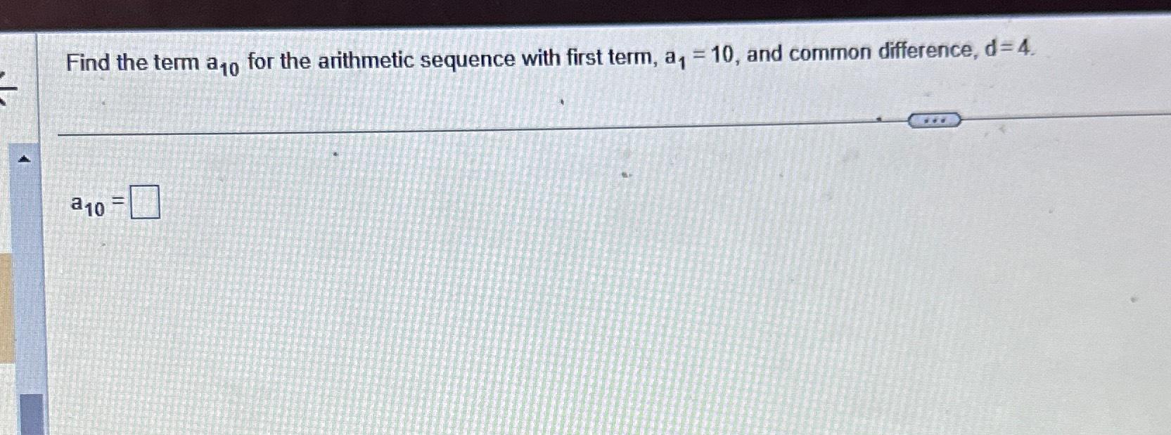 Solved Find the term a10 ﻿for the arithmetic sequence with | Chegg.com