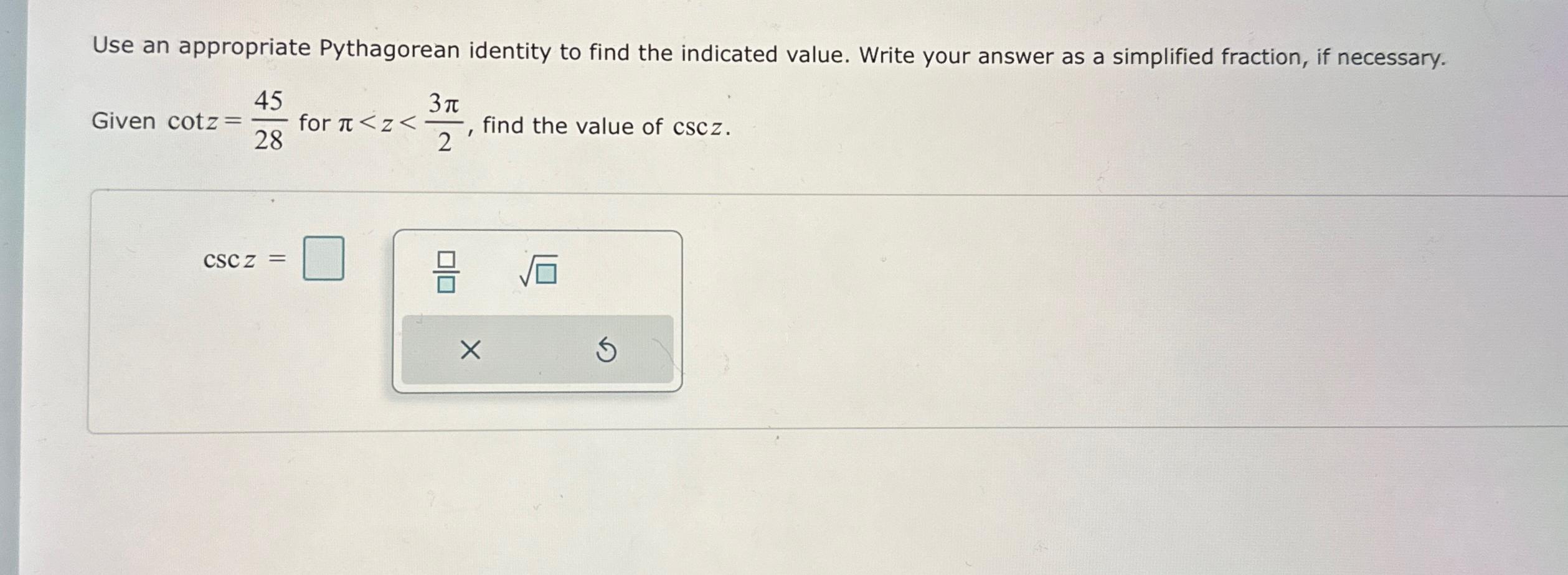 Solved Use an appropriate Pythagorean identity to find the | Chegg.com
