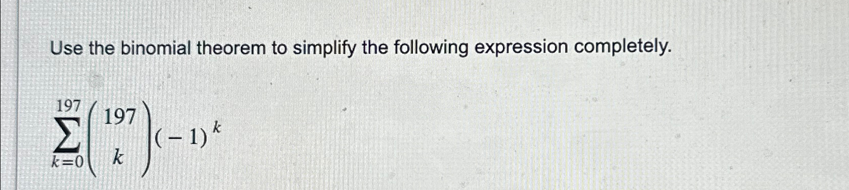 Solved Use the binomial theorem to simplify the following | Chegg.com