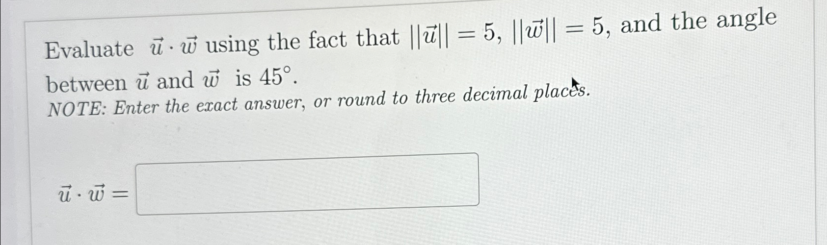 Solved Evaluate vec(u)*vec(w) ﻿using the fact that | Chegg.com
