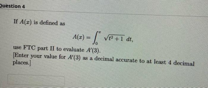 Solved If A(x) is defined as A(x)=∫0xt2+1dt use FTC part II | Chegg.com