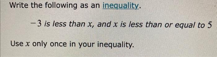 Solved Write the following as an inequality. −3 is less than | Chegg.com