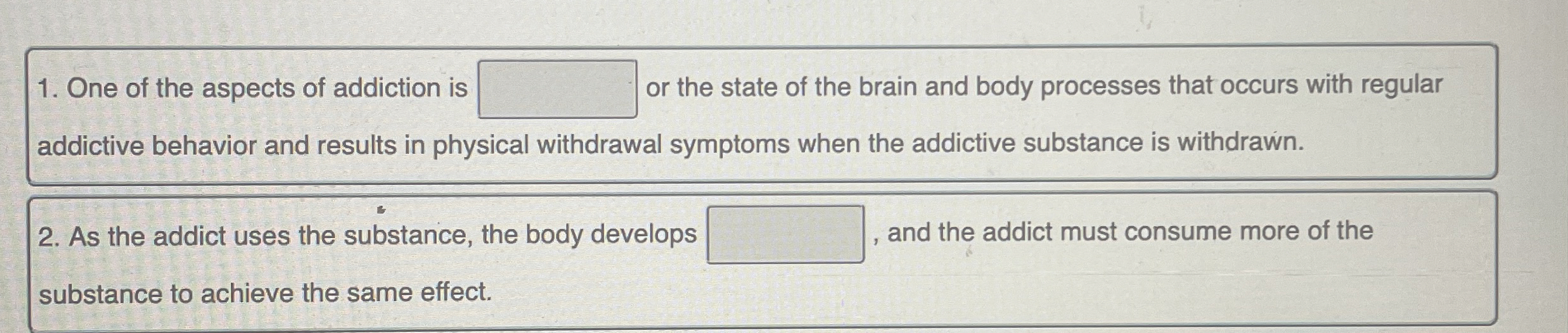 Solved One of the aspects of addiction is or the state of | Chegg.com