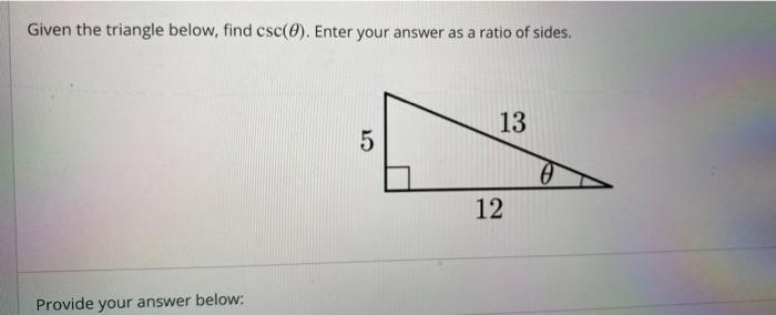 Solved Given the triangle below, find csc(0). Enter your | Chegg.com