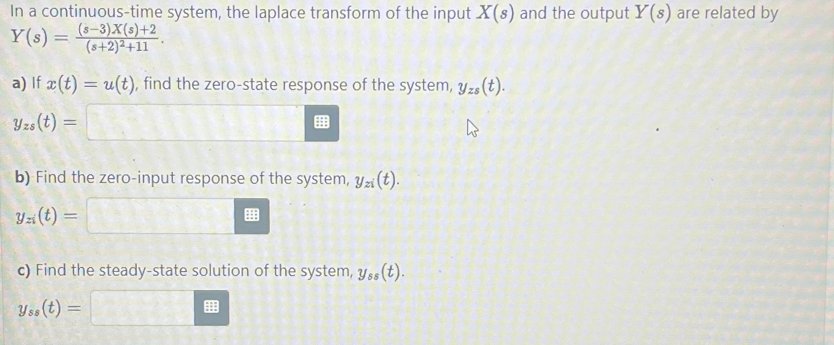 Solved In a continuous-time system, the laplace transform of | Chegg.com