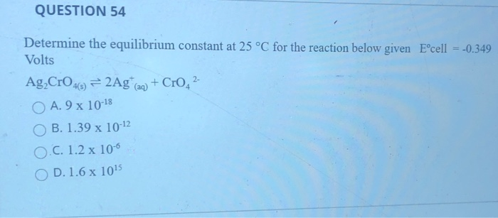 Solved QUESTION 54 Determine the equilibrium constant at 25 | Chegg.com