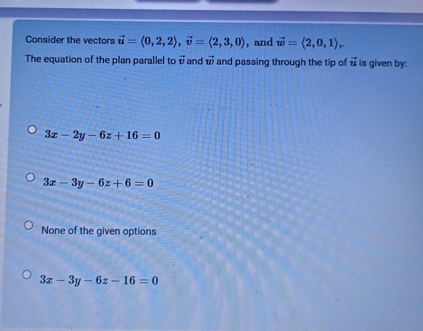 Solved Consider the vectors u= 0,2,2 ,v= 2,3,0 , and | Chegg.com