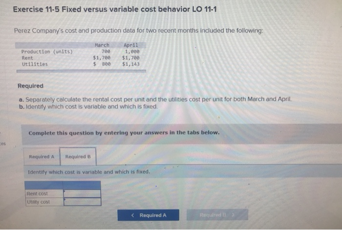 Solved Exercise 11-5 Fixed versus variable cost behavior LO | Chegg.com