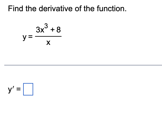 Solved Find the derivative of the function.y=3x3+8xy'= | Chegg.com
