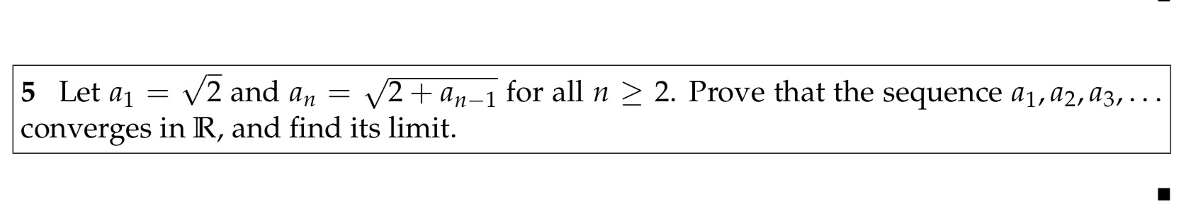 Solved 5 ﻿Let a1=22 ﻿and an=2+an-12 ﻿for all n≥2. ﻿Prove | Chegg.com