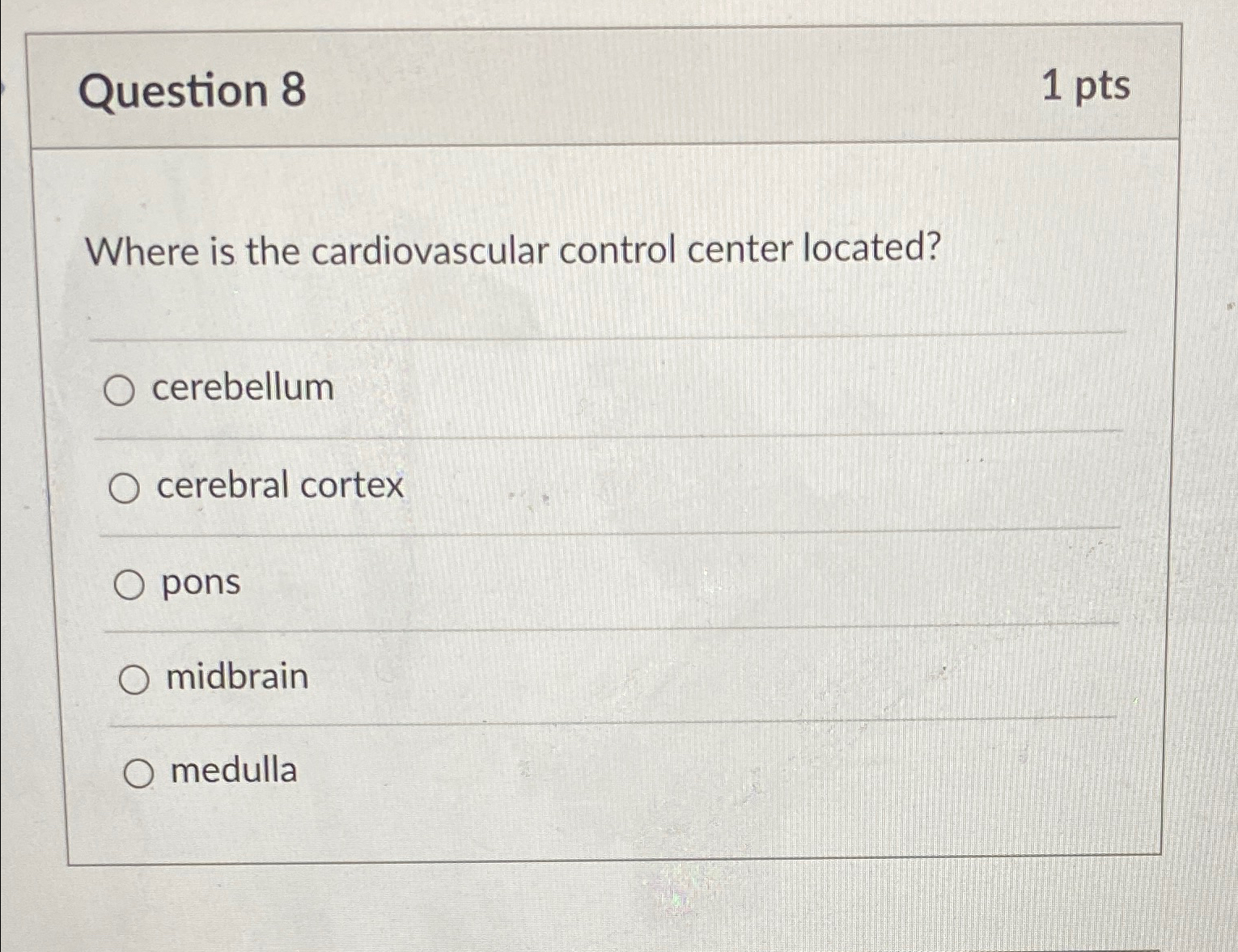 Solved Question 81ptsWhere is the cardiovascular control | Chegg.com