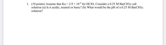 Solved 1. ( 10 points) Assume that Ka=2.9×10−8 for HClO, | Chegg.com