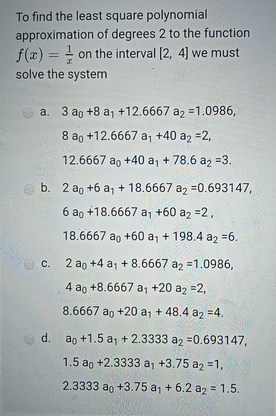Solved To find the least square polynomial approximation of | Chegg.com
