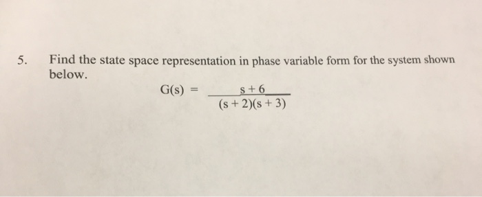 Solved 5. Find the state space representation in phase | Chegg.com