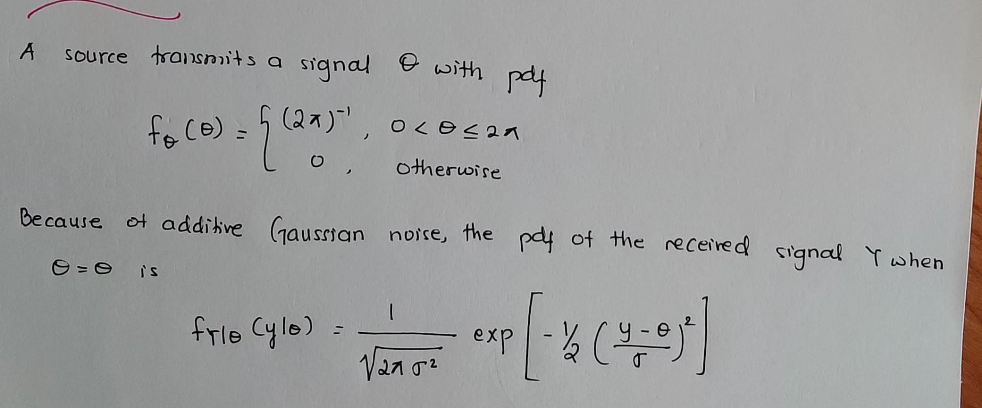Solved A source transmits a signal θ with pdy | Chegg.com