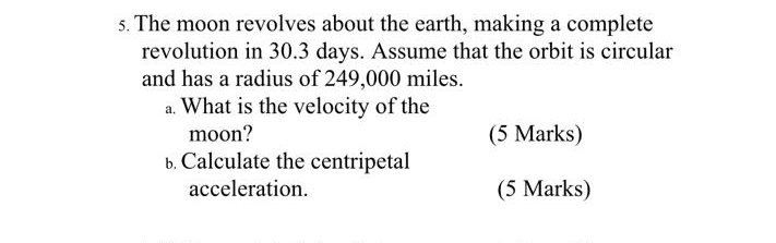 Solved The moon revolves about the earth, making a complete | Chegg.com