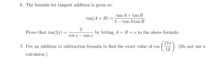 Solved 6. The formula for tangent addition is given as: tan | Chegg.com