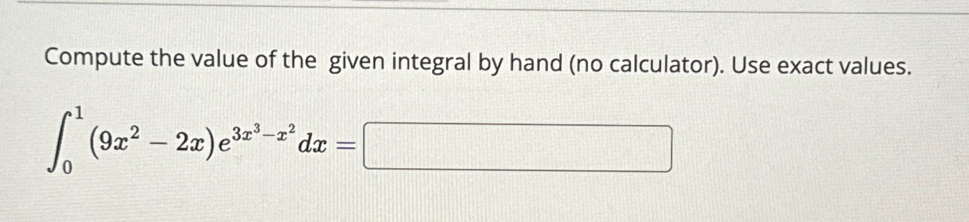Solved Compute the value of the given integral by hand (no | Chegg.com