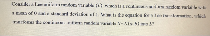 Solved Consider a Lee uniform random variable (L), which is | Chegg.com
